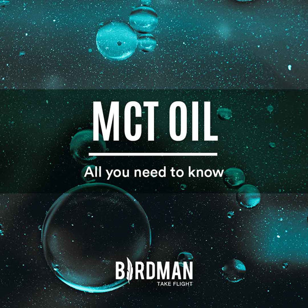 All you Need to Know about MCT Oil - Birdman Life