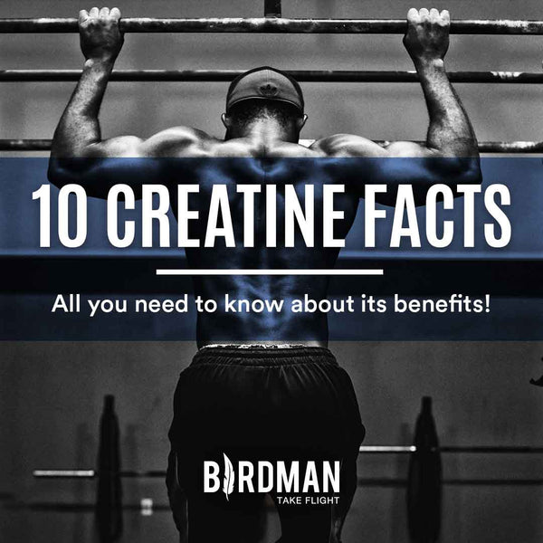 10 Facts about Creatine - Birdman Life