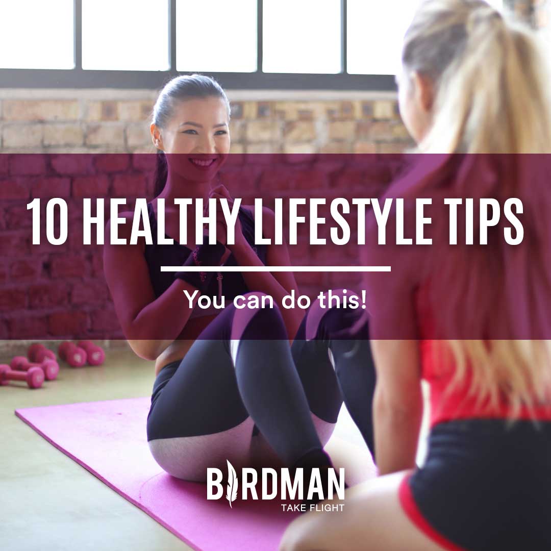 10 Lifestyle Tips to Be Healthier I Birdman Life Blog — Birdman USA
