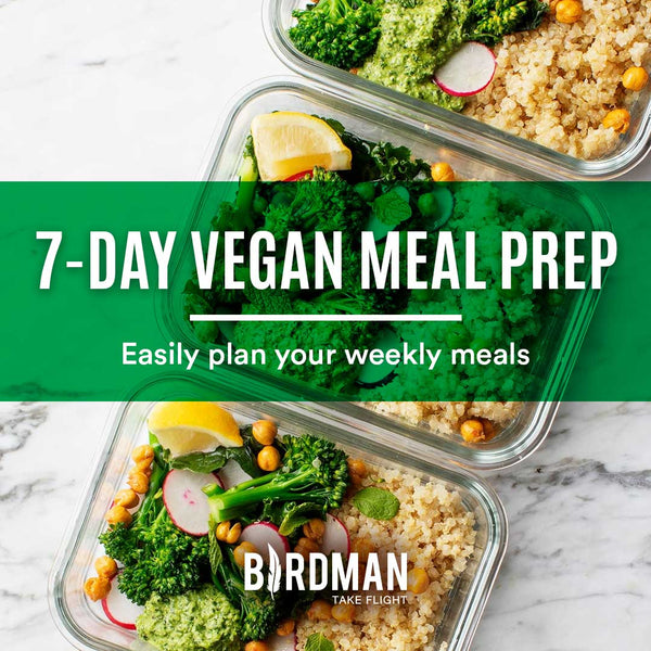 7-Day Vegan Meal Plan I Birdman Life Blog - Birdman USA