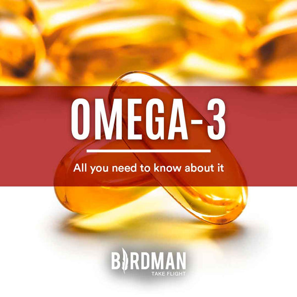 Omega 3: All you Need to Know - Birdman Life