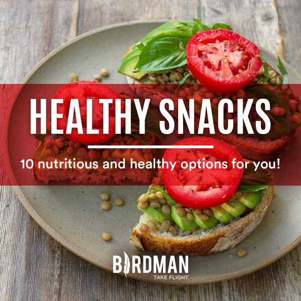 10 Healthy and Nutritious Snacks I Birdman Life Blog