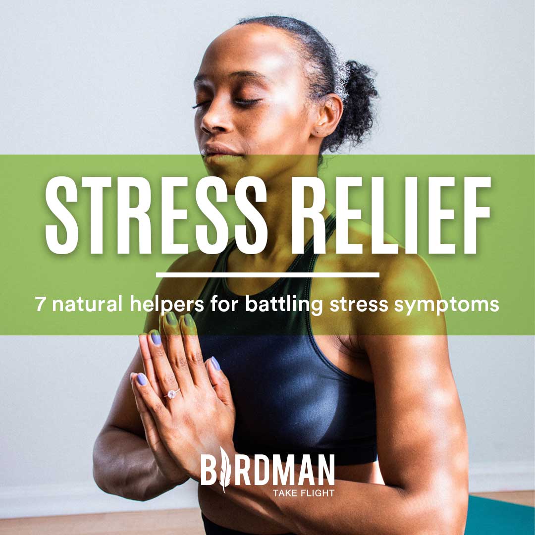 7 Vitamins and Supplements for Stress Relief | Birdman Life Blog ...